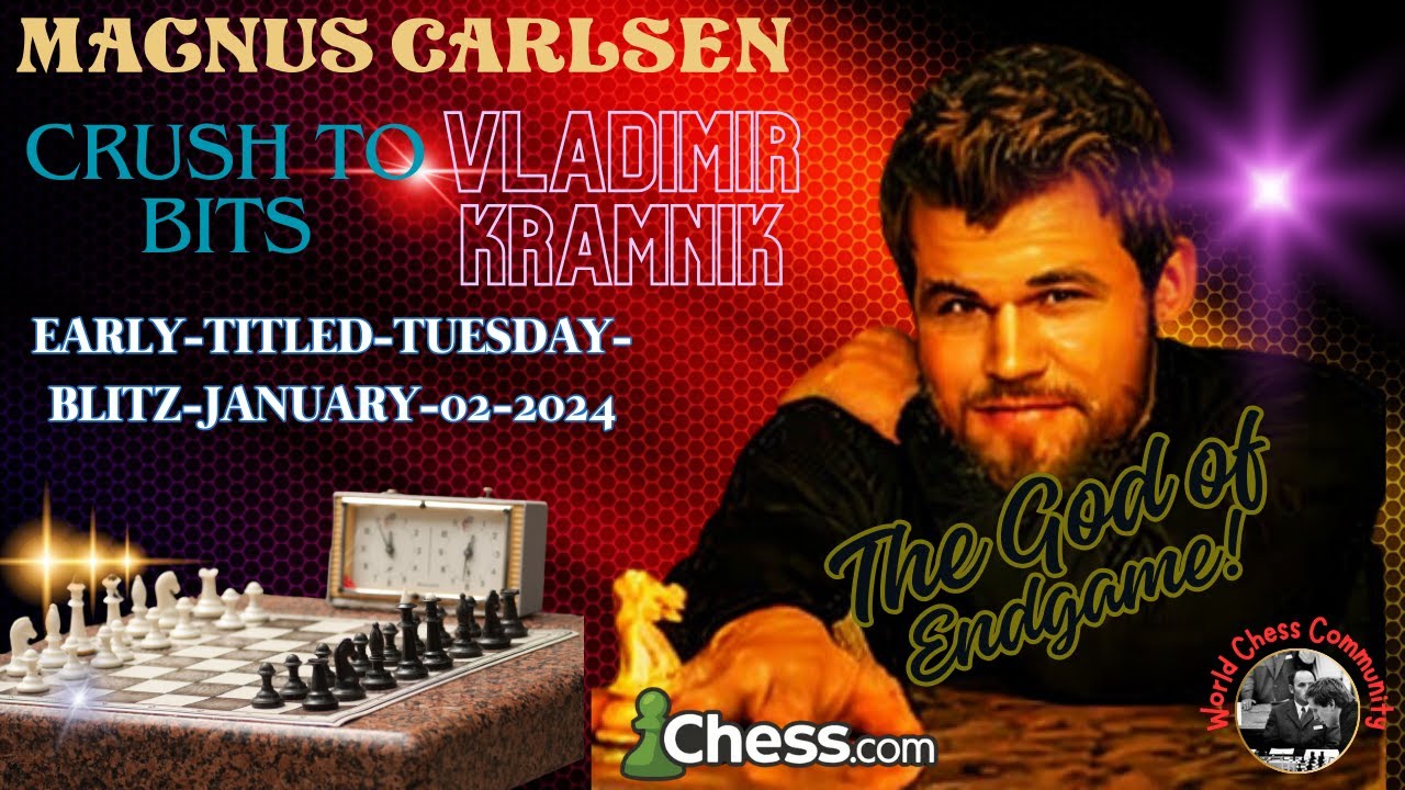 MAGNUS CRUSH TO BIT VLADIMIR KRAMNIK-EARLY TITLED TUEDAY BLITZ JANUARY ...