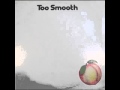 Too Smooth – Too Smooth (1976, Vinyl) - Discogs