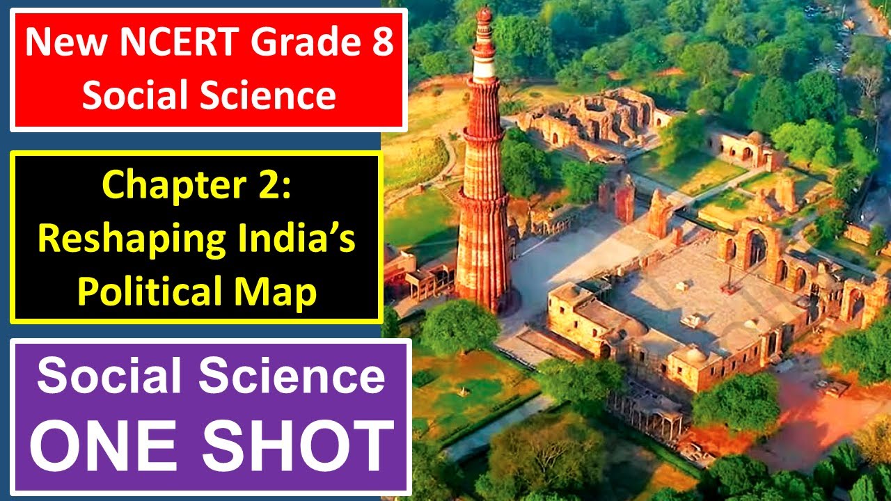 Reshaping India’s Political Map | Class 8 Social Science Chapter 2 ...