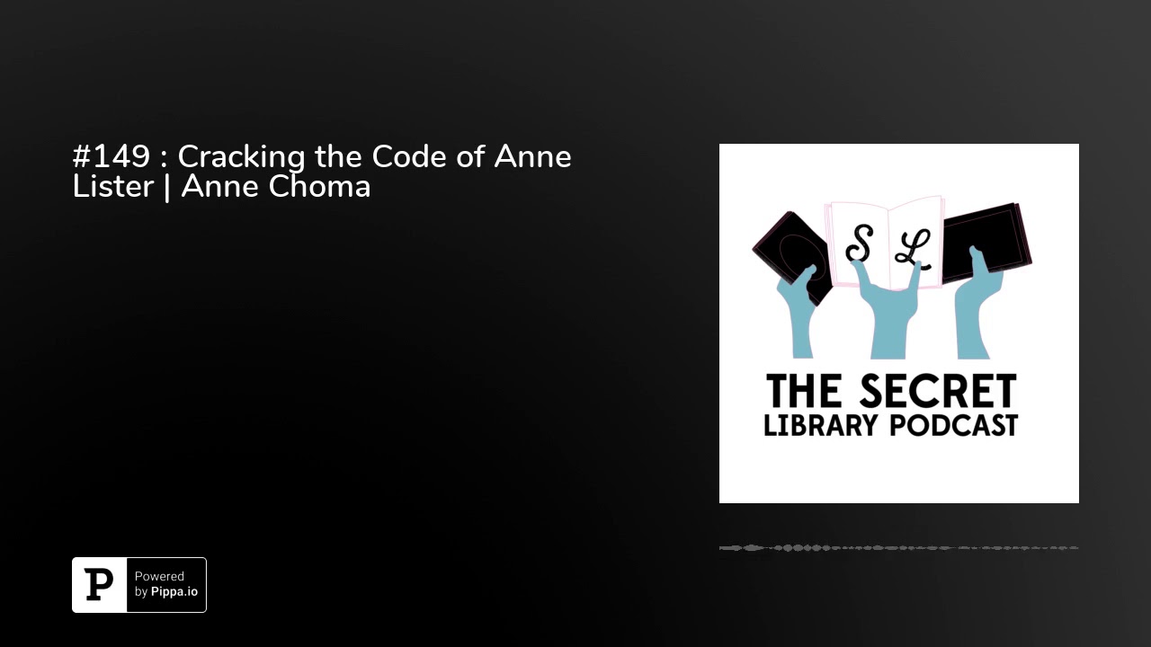 #149 : Cracking the Code of Anne Lister | Anne Choma - YouTube