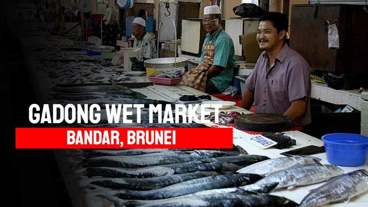 Gadong wet market, Gadong, Bandar Seri Begawan, Brunei - YouTube