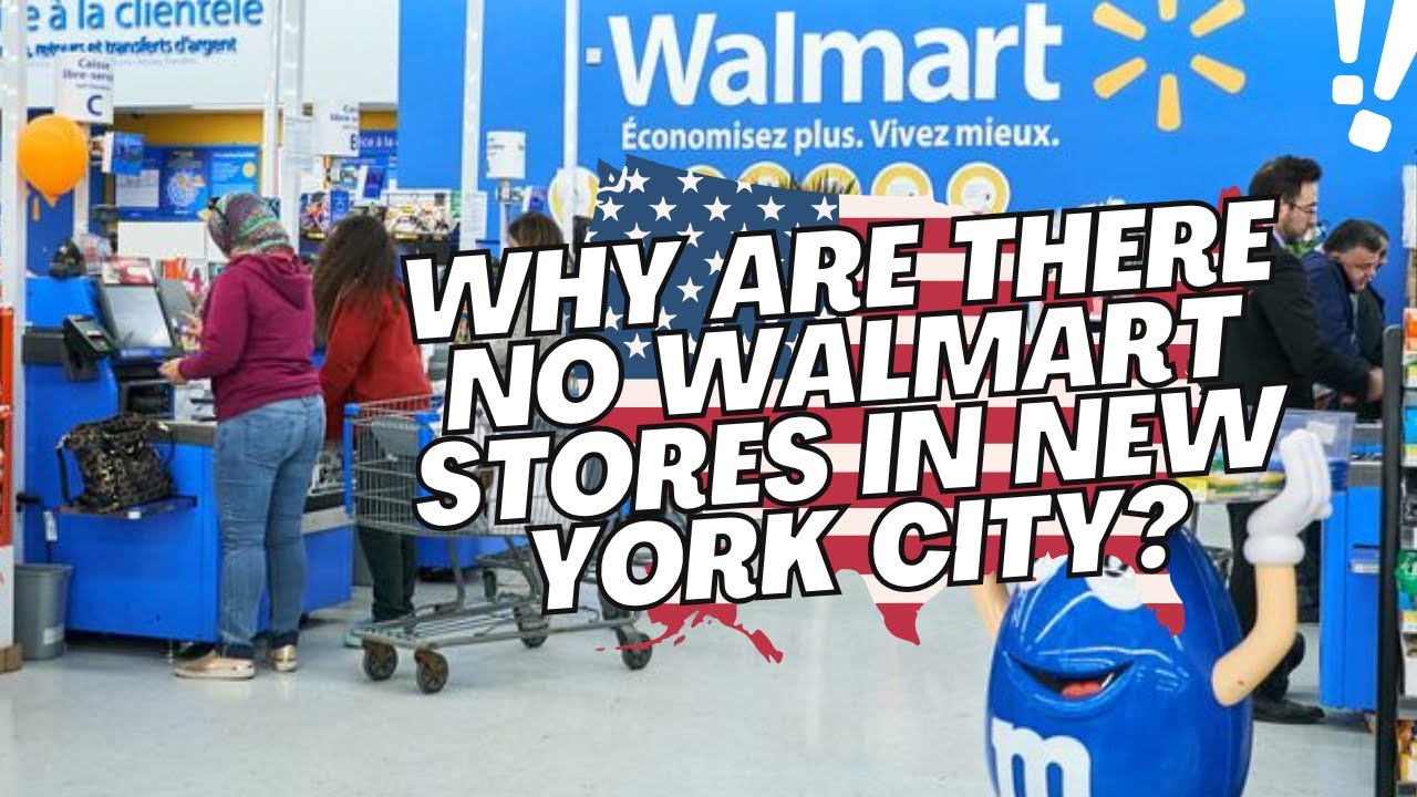 Why Are There No Walmart Stores in New York City? - YouTube