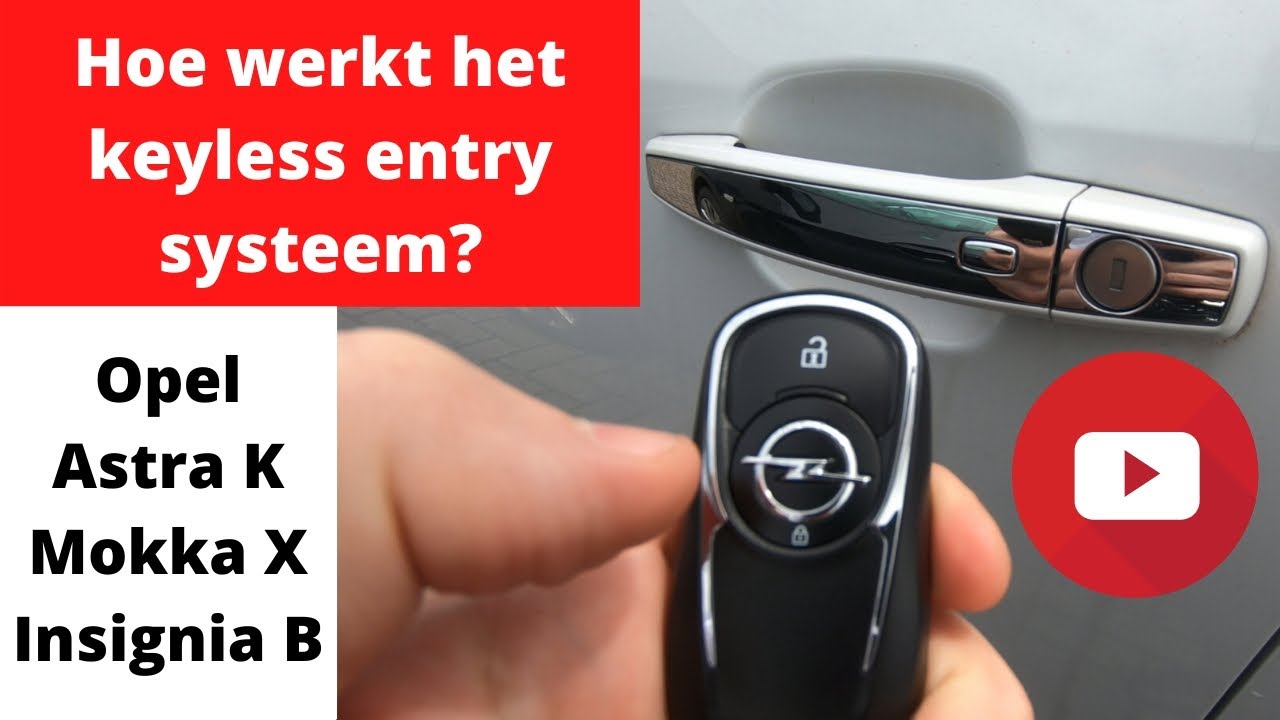 Hoe werkt het keyless entry systeem? - Opel Astra, Mokka X & Insignia ...