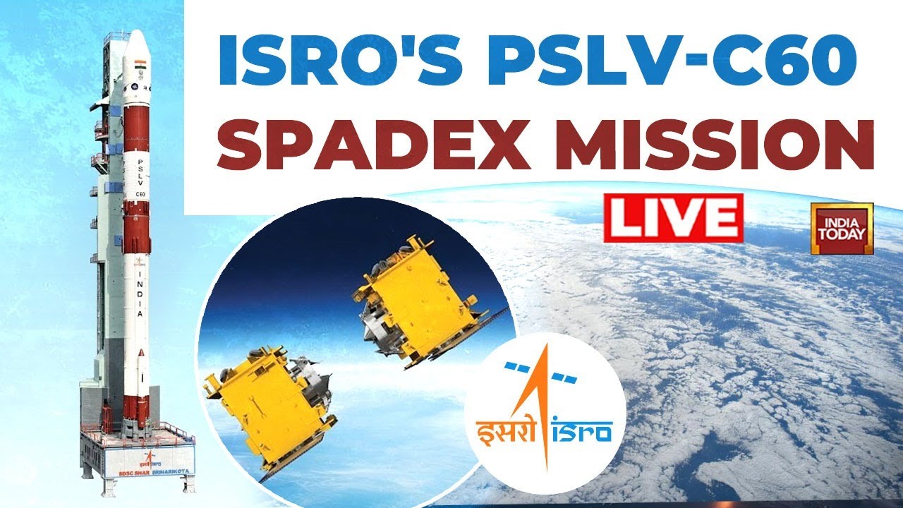 PSLV-C60 SPADEX Mission: ISRO’s Historic Space Docking Experiment ...