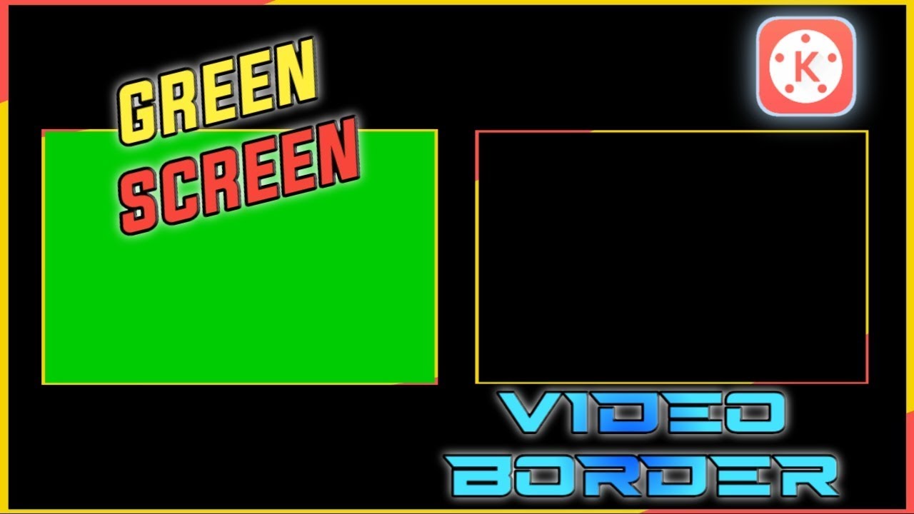 || GREEN SCREEN VIDEO BORDER || KINEMASTER || VIRA GRAPHICS || - YouTube