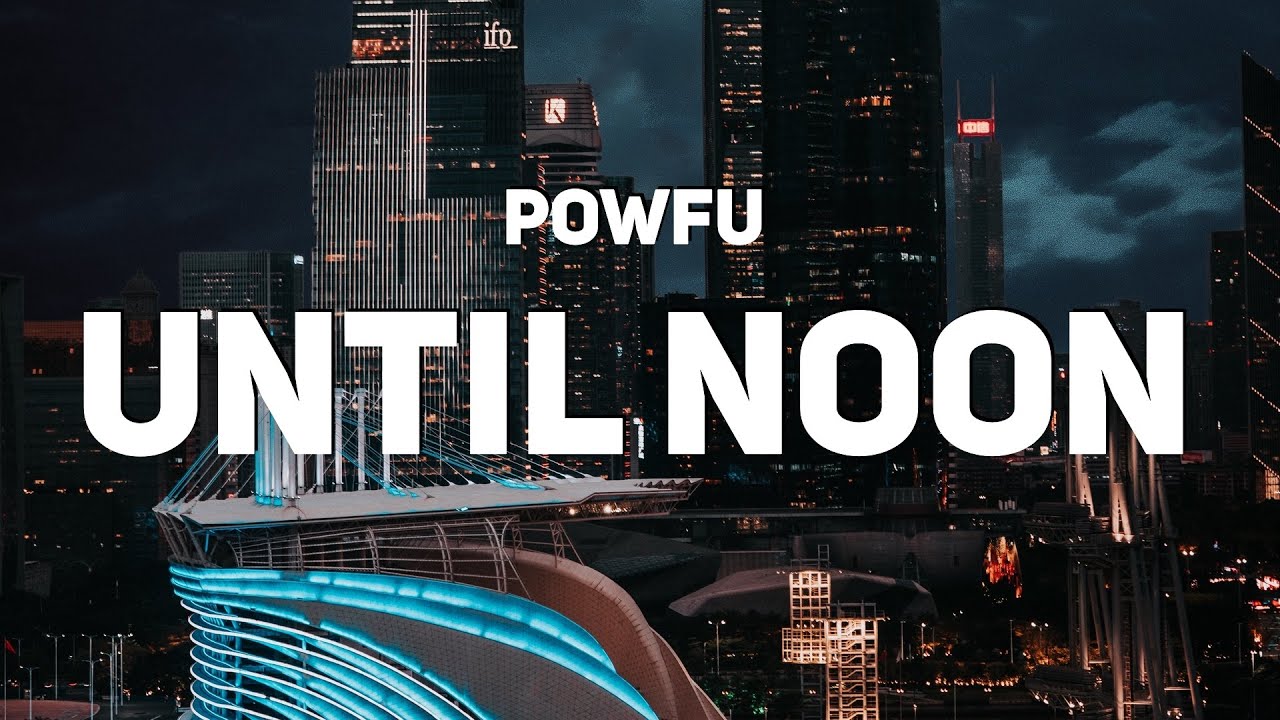 Powfu - until noon (Lyrics) - YouTube