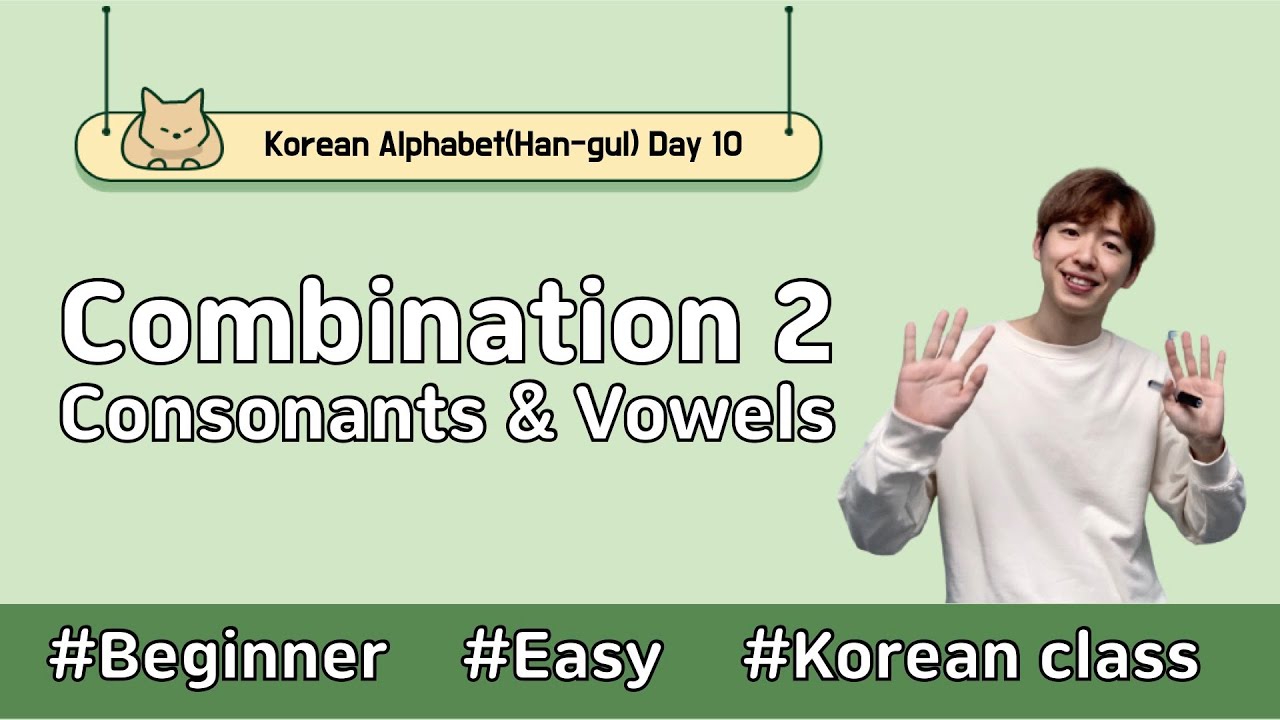 [Day 10] Combination Korean Consonants and Vowels Ep.2 | 한글(HAN-GEUL ...