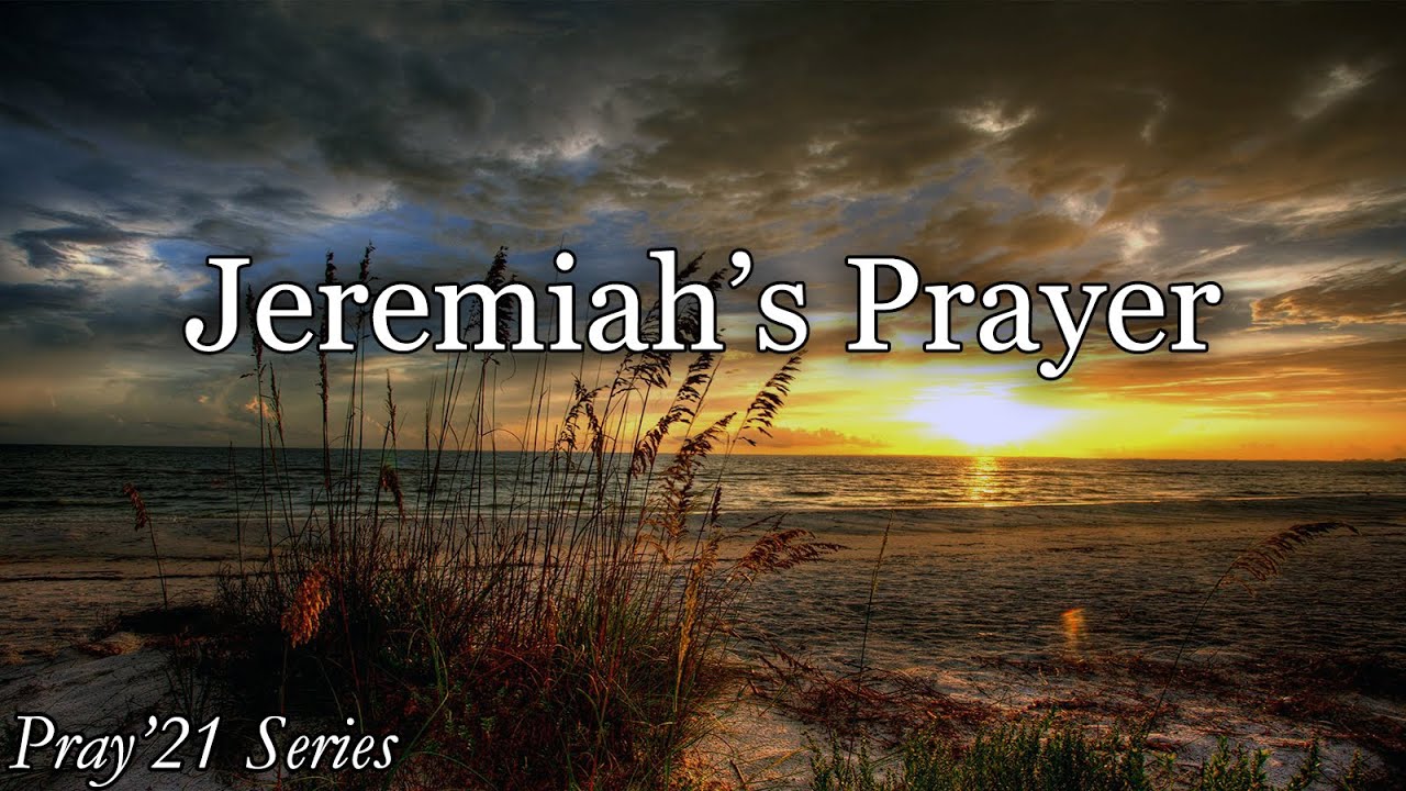 Jeremiah's Prayer - YouTube