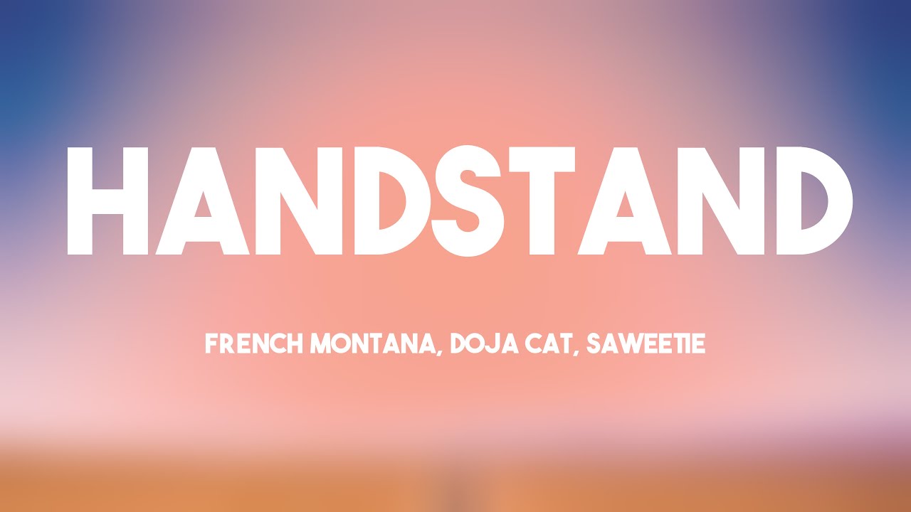 Handstand - French Montana, Doja Cat, Saweetie {Lyrics Video} 🎂 - YouTube