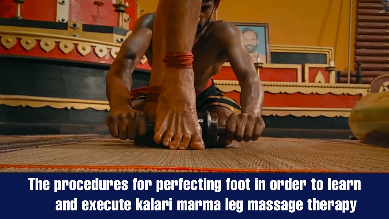 Procedures for preparing Legs for Kalari Marma massage therapy | Leg ...