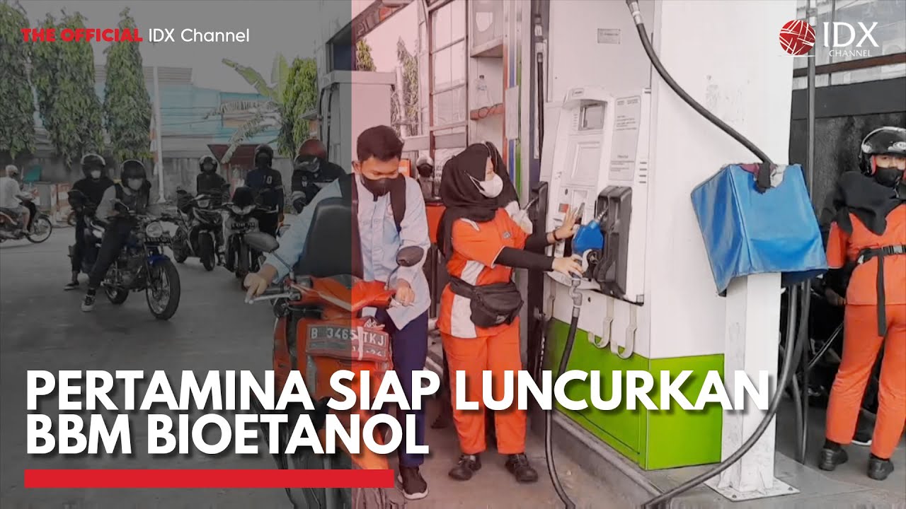Pertamina Siap Luncurkan BBM Bioetanol | IDX CHANNEL - YouTube