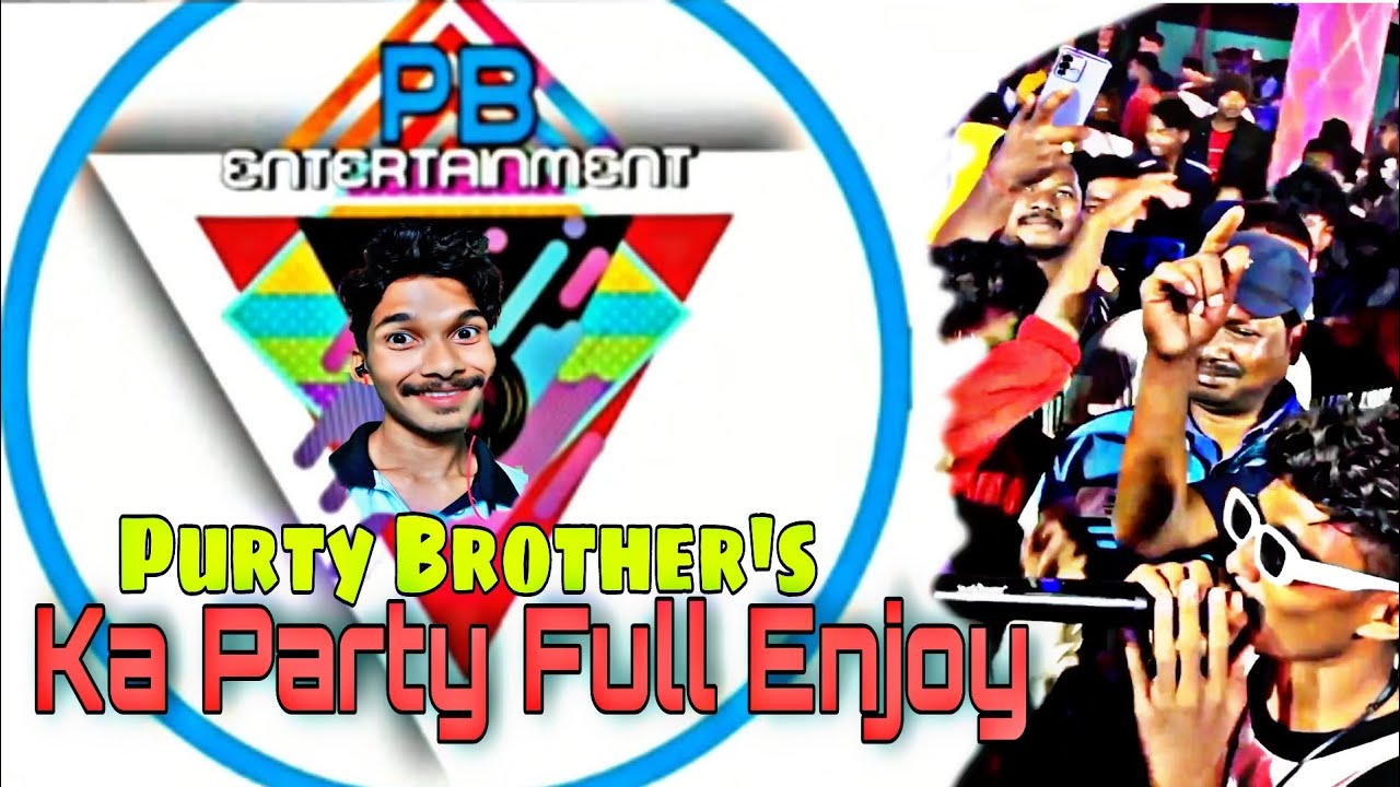 Purty Brothers ka Party Full Enjoy || Purty star entertainment ...