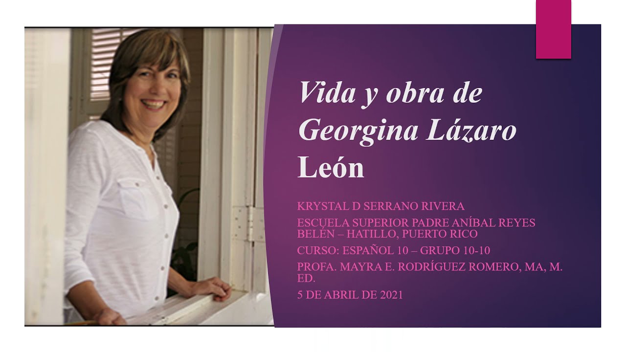 Vida y obra de Georgina Lázaro León - YouTube