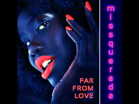 Missquerada Far From Love
