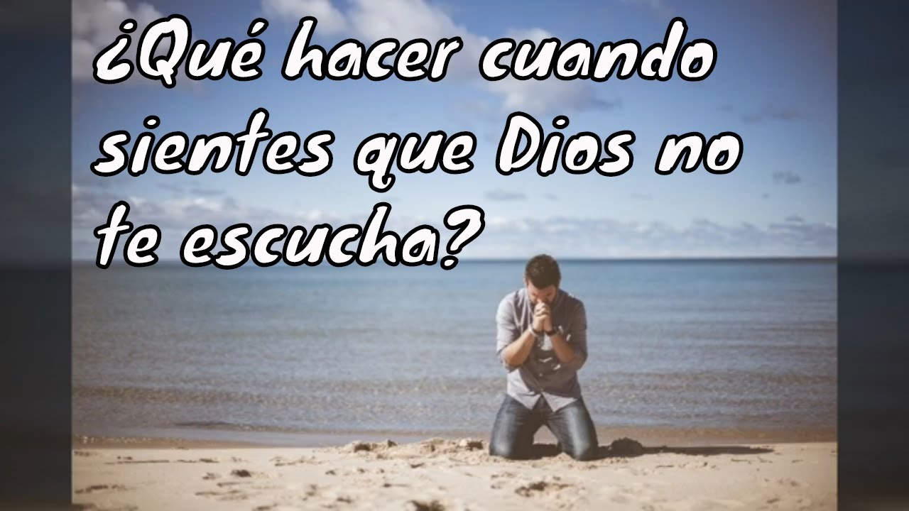 Dios no me escucha que hago - YouTube