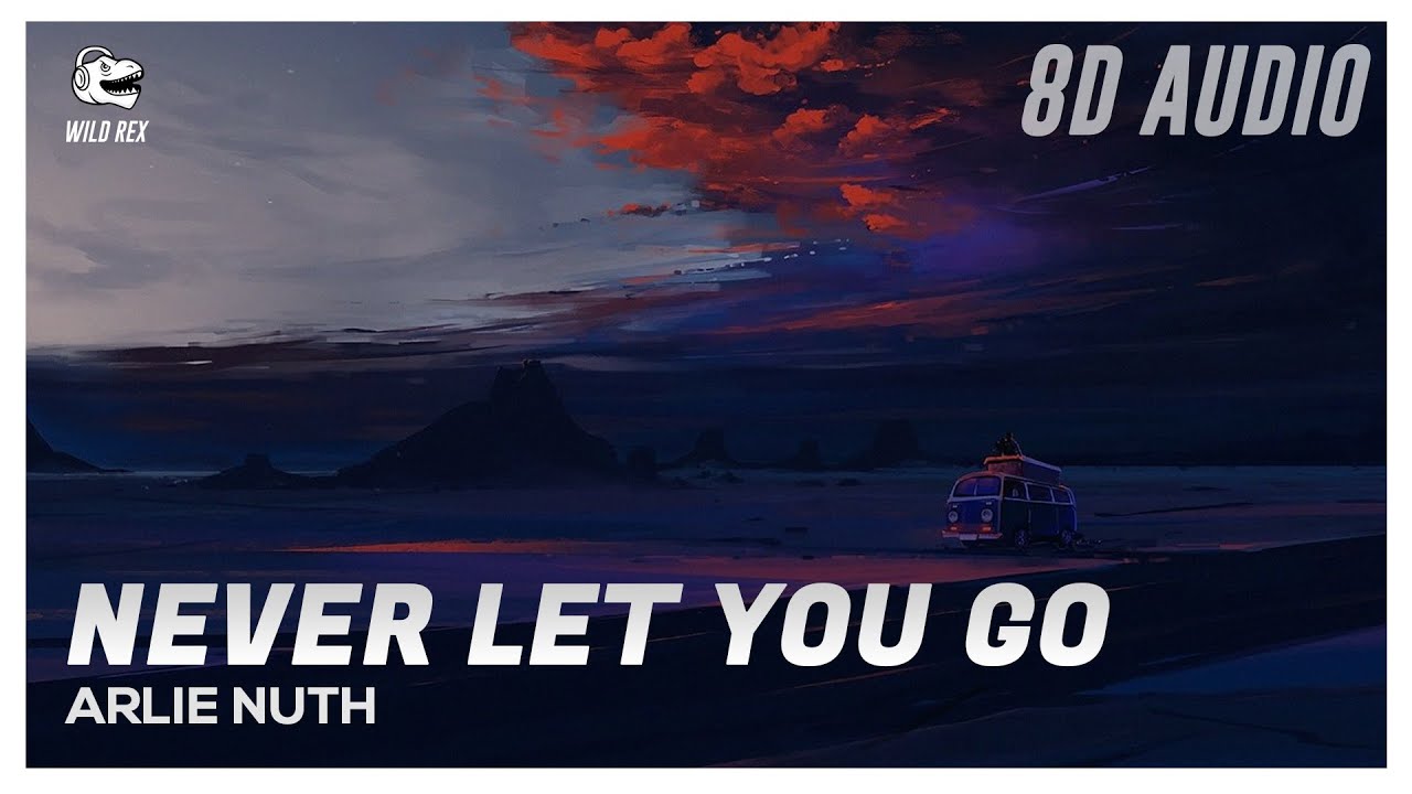 Arlie Nuth - Never let you go (8D Audio) | New Indie Pop Songs - Wild ...