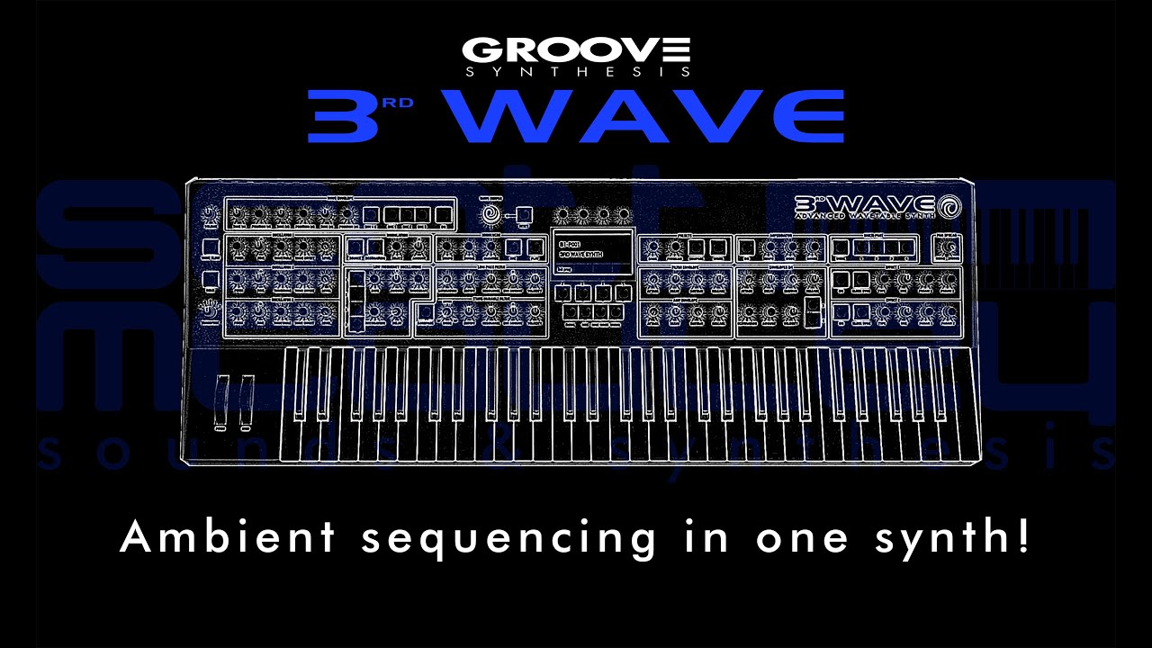 Groove Synthesis 3rd Wave - Ambient Sequencing - YouTube