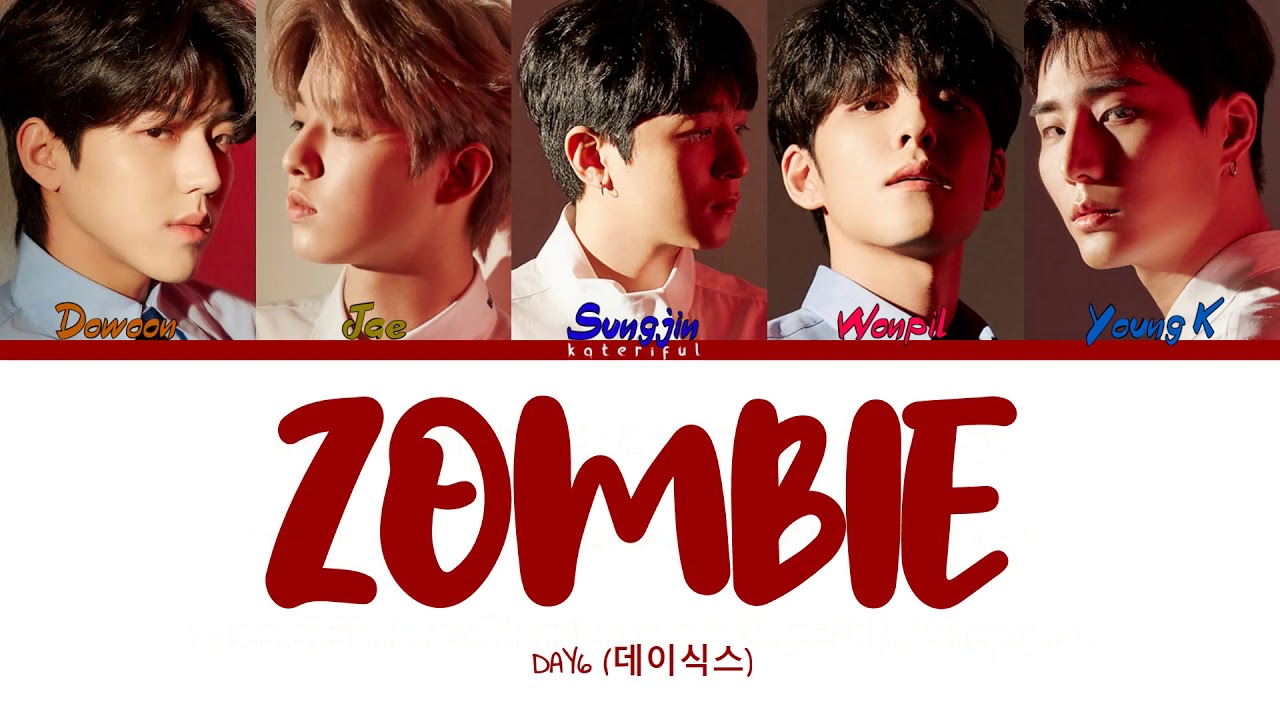 DAY6 (데이식스) 'Zombie' [Color Coded Lyrics Eng/Rom/Han/가사] | kateriful ...