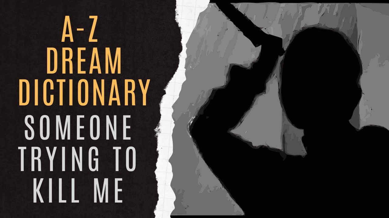 🔪Symbolic Meaning Of Someone Trying To Kill Me Dream | Someone Trying ...