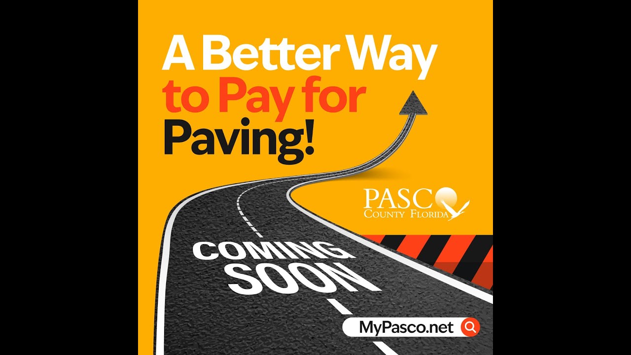 Join us NOW as Pasco County announces a "Better Way to Pay for Paving ...