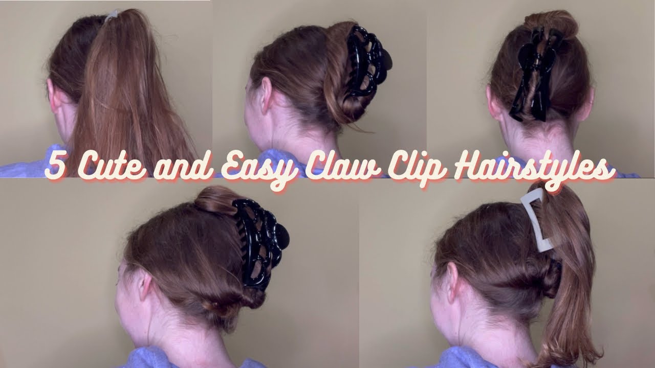 Five Cute and Easy Claw Clip Hairstyles - YouTube