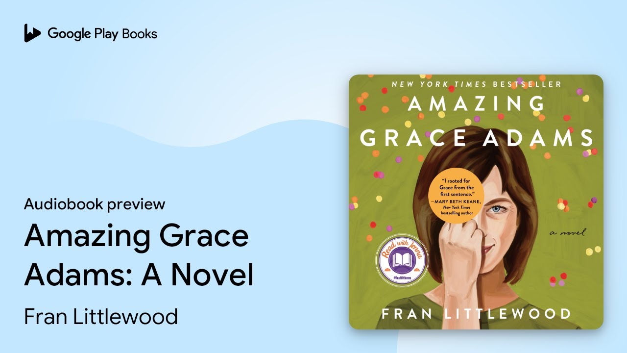 Amazing Grace Adams: A Novel by Fran Littlewood · Audiobook preview ...