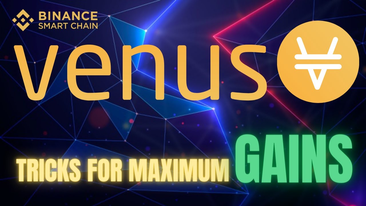 VENUS ON BINANCE SMART CHAIN || HOW TO EARN AND MULTIPLY YOUR RETURNS ...