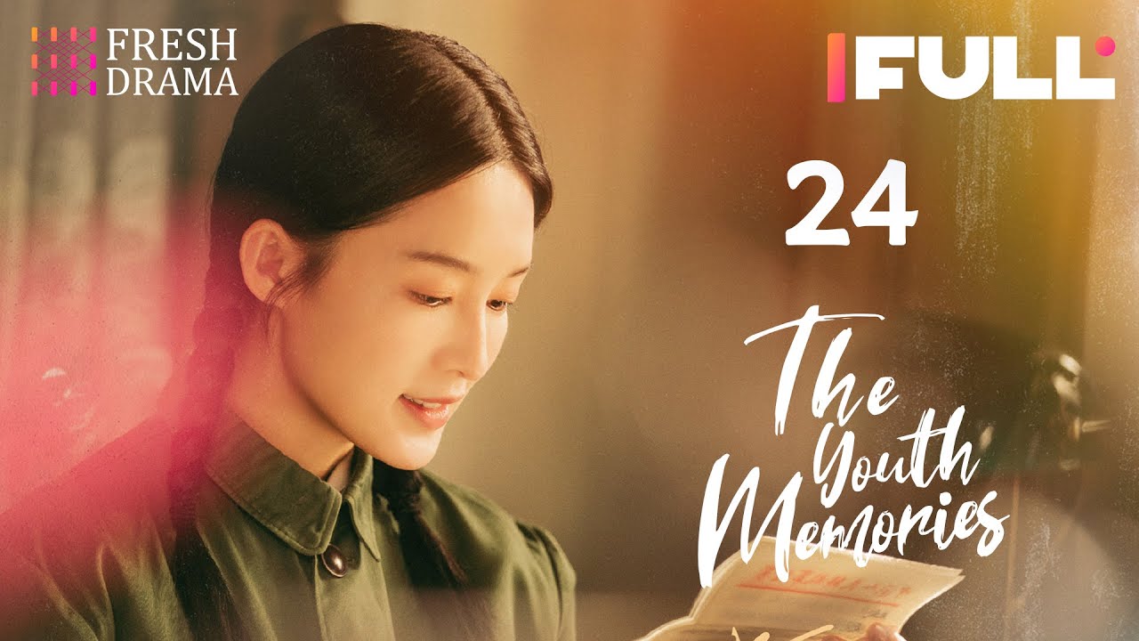 【Multi-sub】The Youth Memories EP24 | Xiao Zhan, Li Qin | Fresh Drama ...