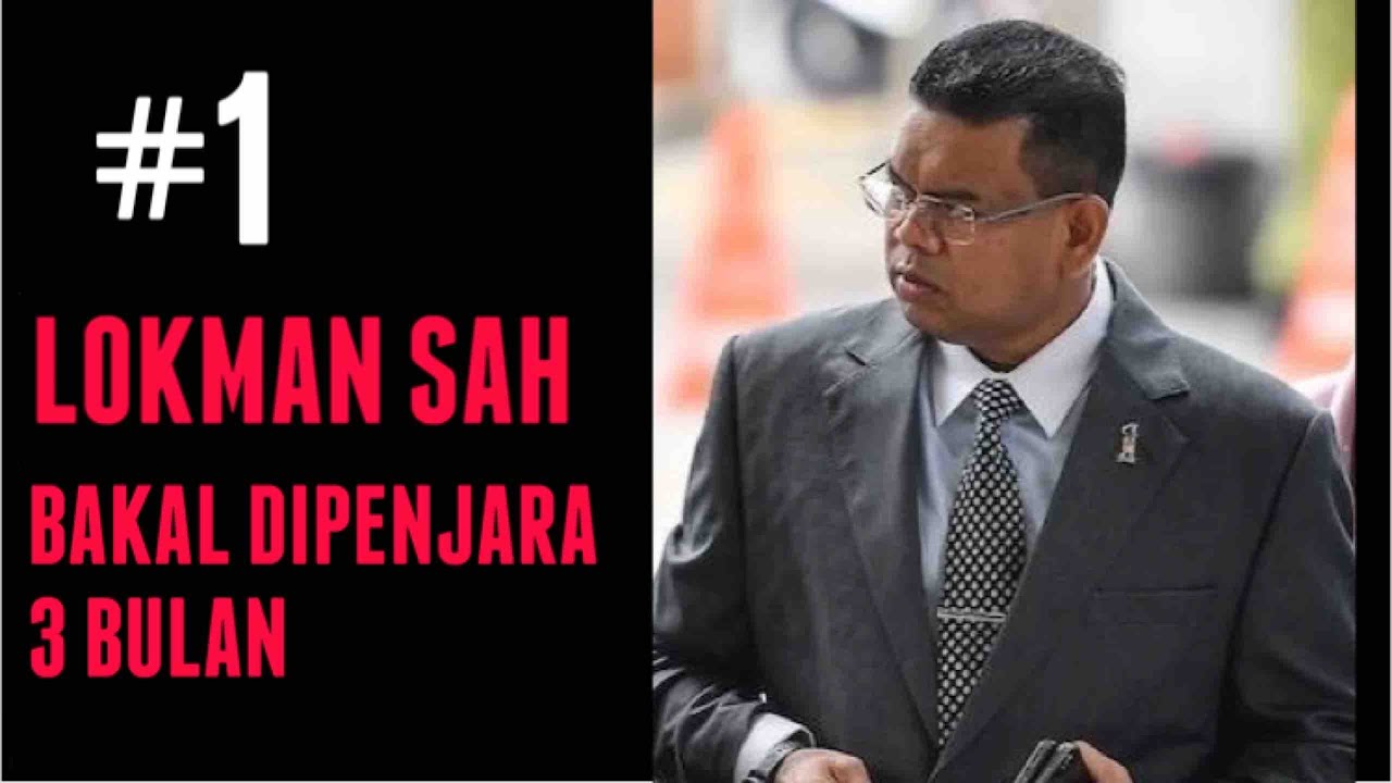 LOKMAN SAH BAKAL DIPENJARA 3 bulan kerana menghina Mahkamah! - YouTube