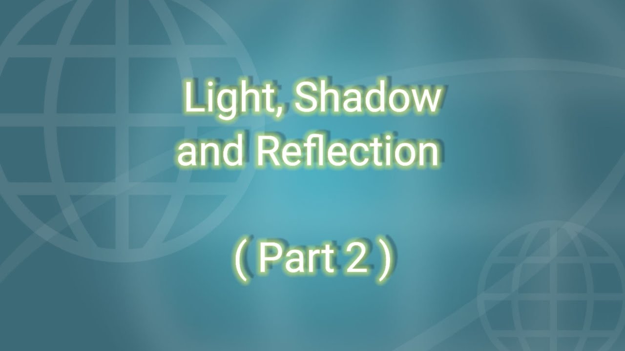 Class 6 Physics : Light, Shadow and Reflection - YouTube