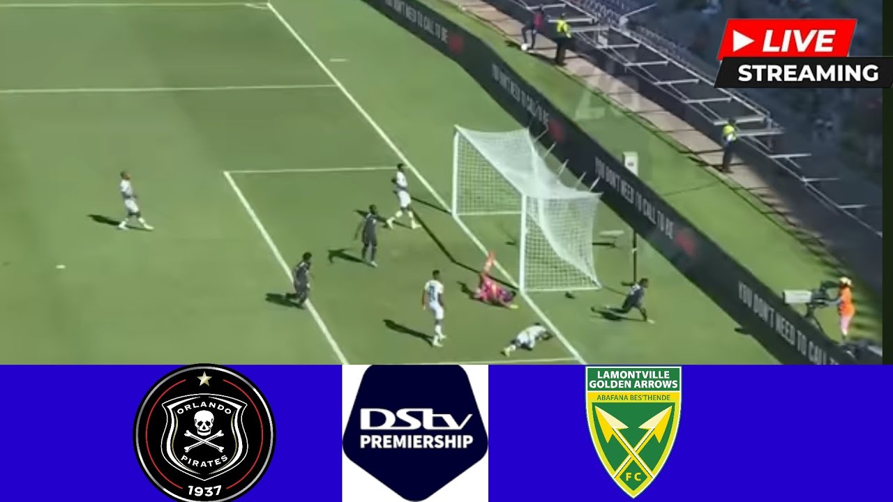 🔴LIVE:Orlando Pirates vs Lamontville Golden Arrows | DStv Premiership ...