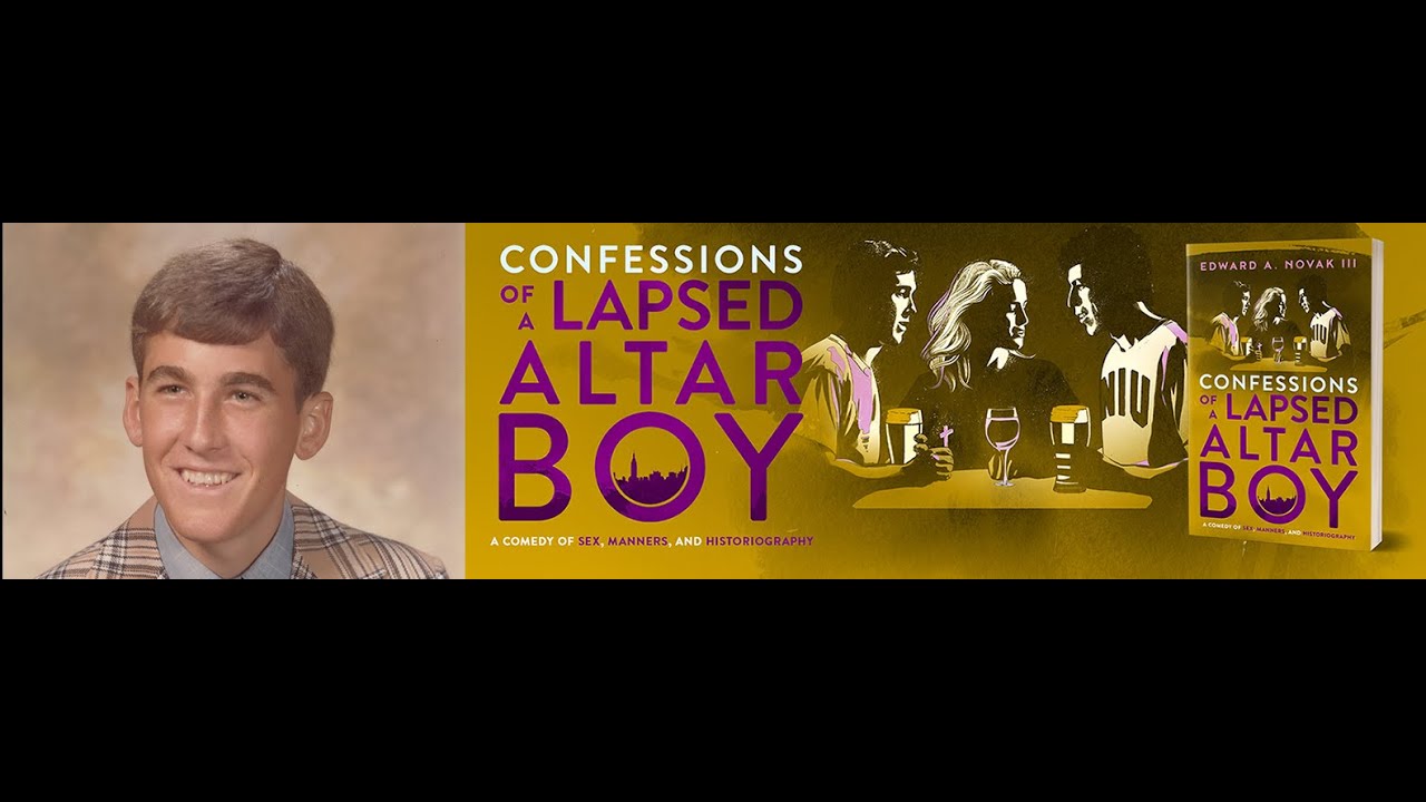 Ed Novak discusses his first novel, "Confessions of a Lapsed Altar Boy ...