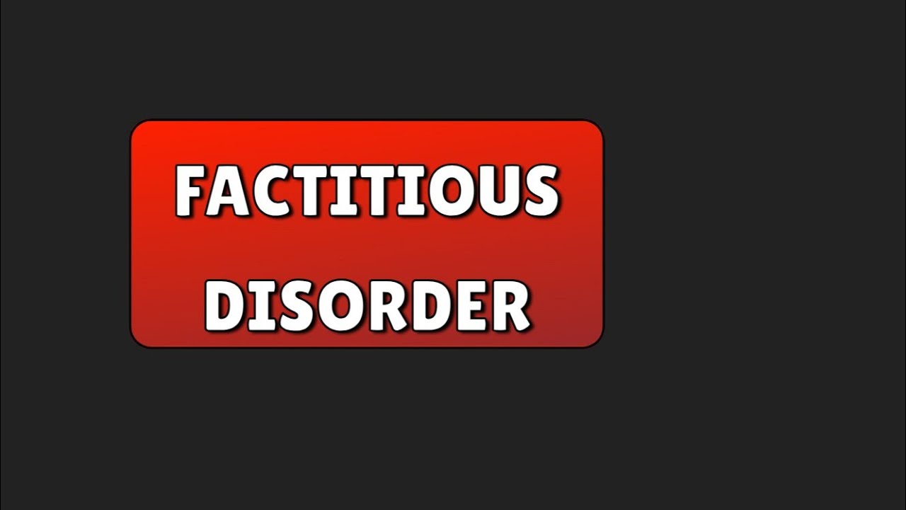Factitious Disorder Unveiled: A Deep Dive into DSM 5TR - YouTube