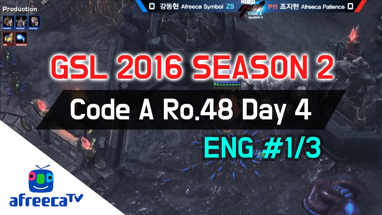 [GSL 2016 Season 2] Code A Ro.48 Day 4 in AfreecaTV (ENG) #1/3 - YouTube