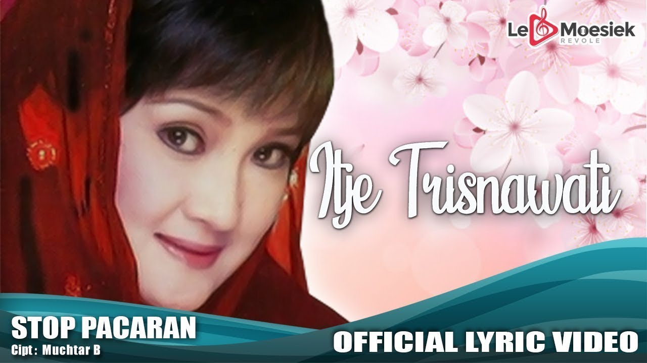 Itje Trisnawati - Stop Pacaran (Official Lyric Video) - YouTube Music