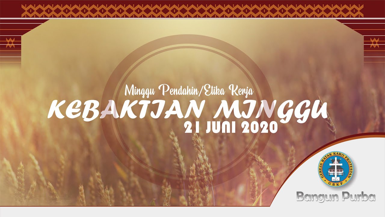 Kebaktian Minggu GBKP Runggun Bangun Purba 21 Juli 2020 - YouTube