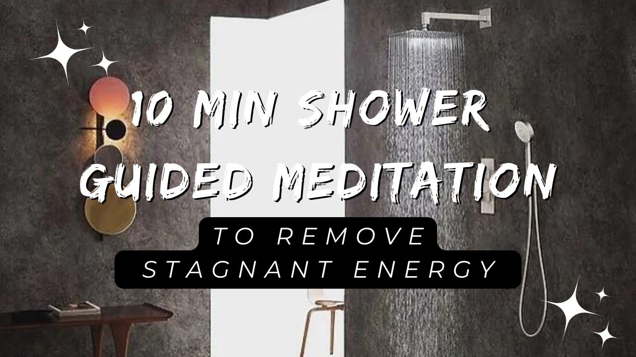 10 min Shower Guided Meditation | 🚿 | To Remove Stagnant Energy - YouTube