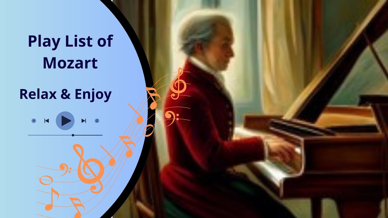 RELAX AND ENJOY THE PLAY LIST OF MOZART | Enjoy the play list with 10 ...