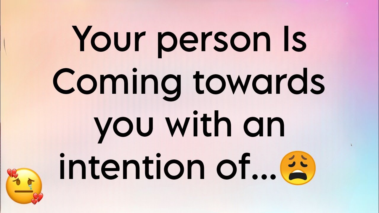 Your Person is coming to you an intention of...😲 - YouTube