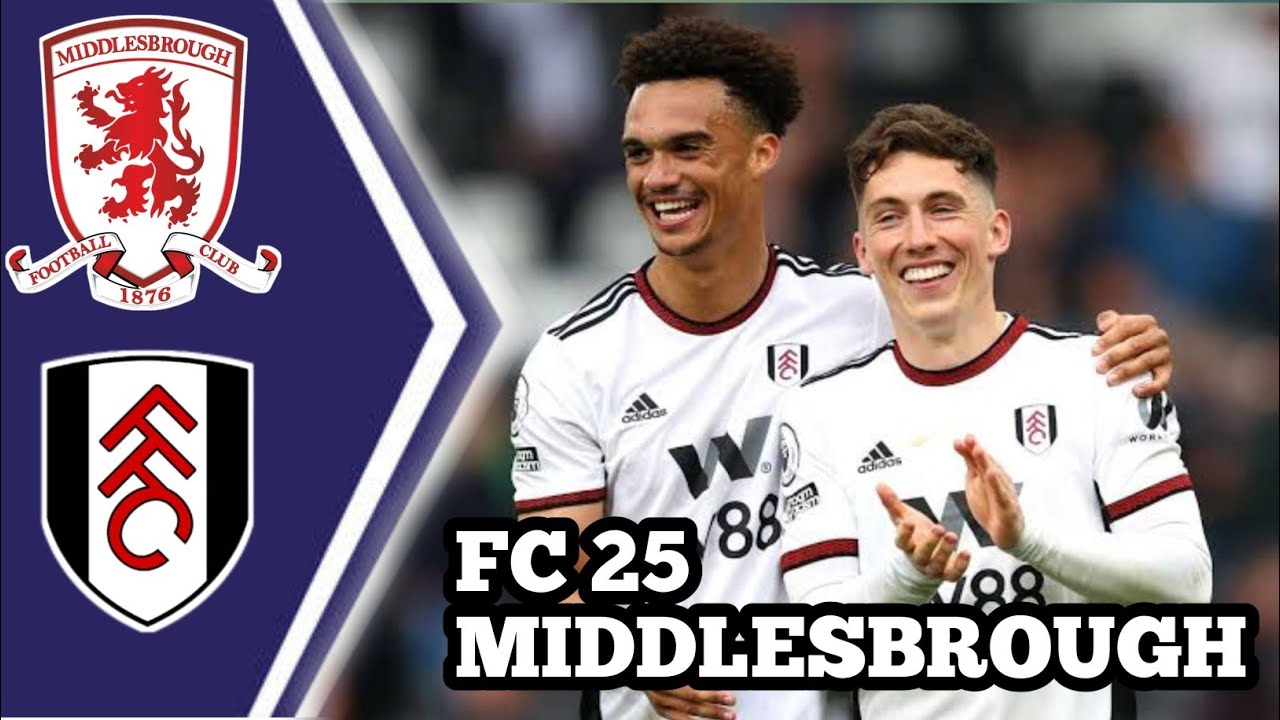 Mode Manager Fc 25 || PREMIER LEAGUE Ep39 || Fulham vs Middlesbrough ...