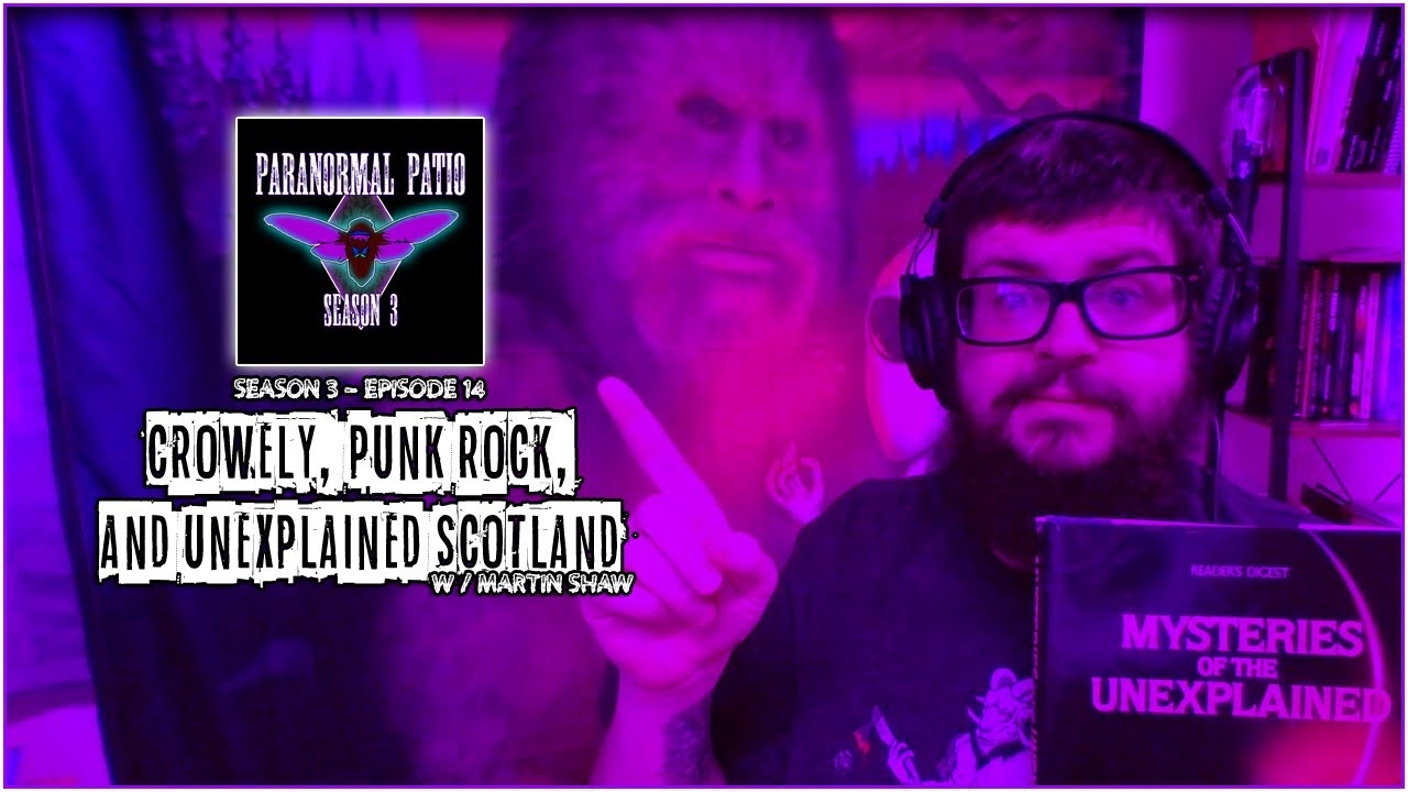 Season 3 - Episode 14 - Crowley, Punk Rock, and Unexplained Scotland w ...