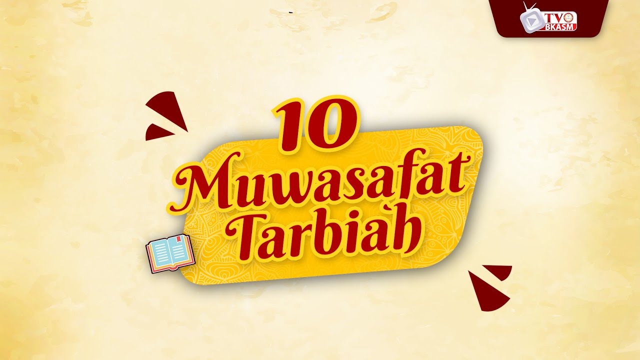 [ WADAH TARBIAH | 10 MUWASAFAT TARBIAH ] - YouTube