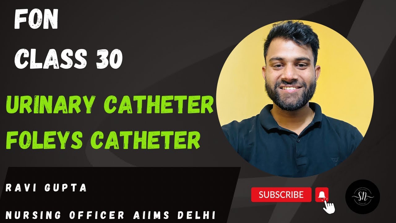 FON CLASS 30 URINARY CATHETER FOLEYS CATHETER BY RAVI SIR(AIIMS NEW ...