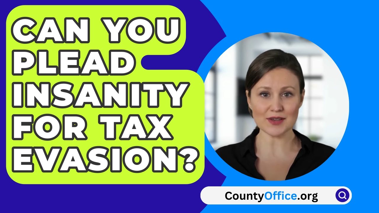 Can You Plead Insanity For Tax Evasion? - CountyOffice.org - YouTube