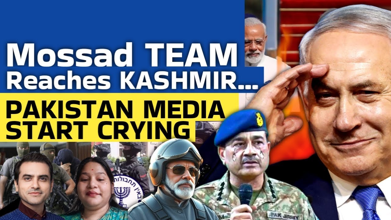 Mossad TEAM Reaches KASHMIR... PAKISTAN MEDIA START CRYING | # ...