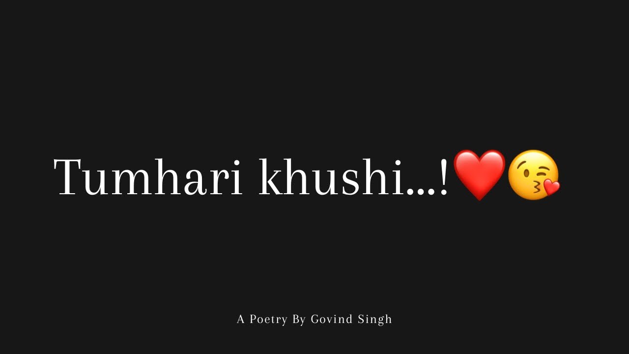 Tumhari Khushi | Heart Touching Poetry | Love Shayari Status | Govind ...