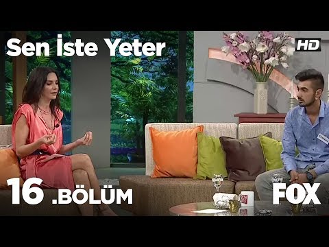 Sen İste Yeter 16. Bölüm
