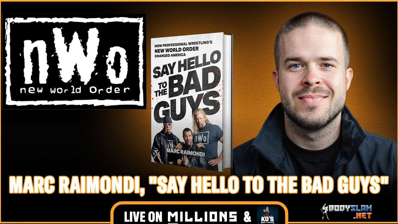 Marc Raimondi on Say Hello to the Bad Guys and the NWO story UFC and ...