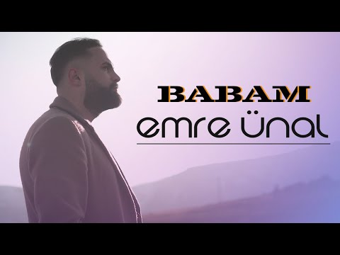 Emre Ünal - Babam - 2023 Yeni Klip