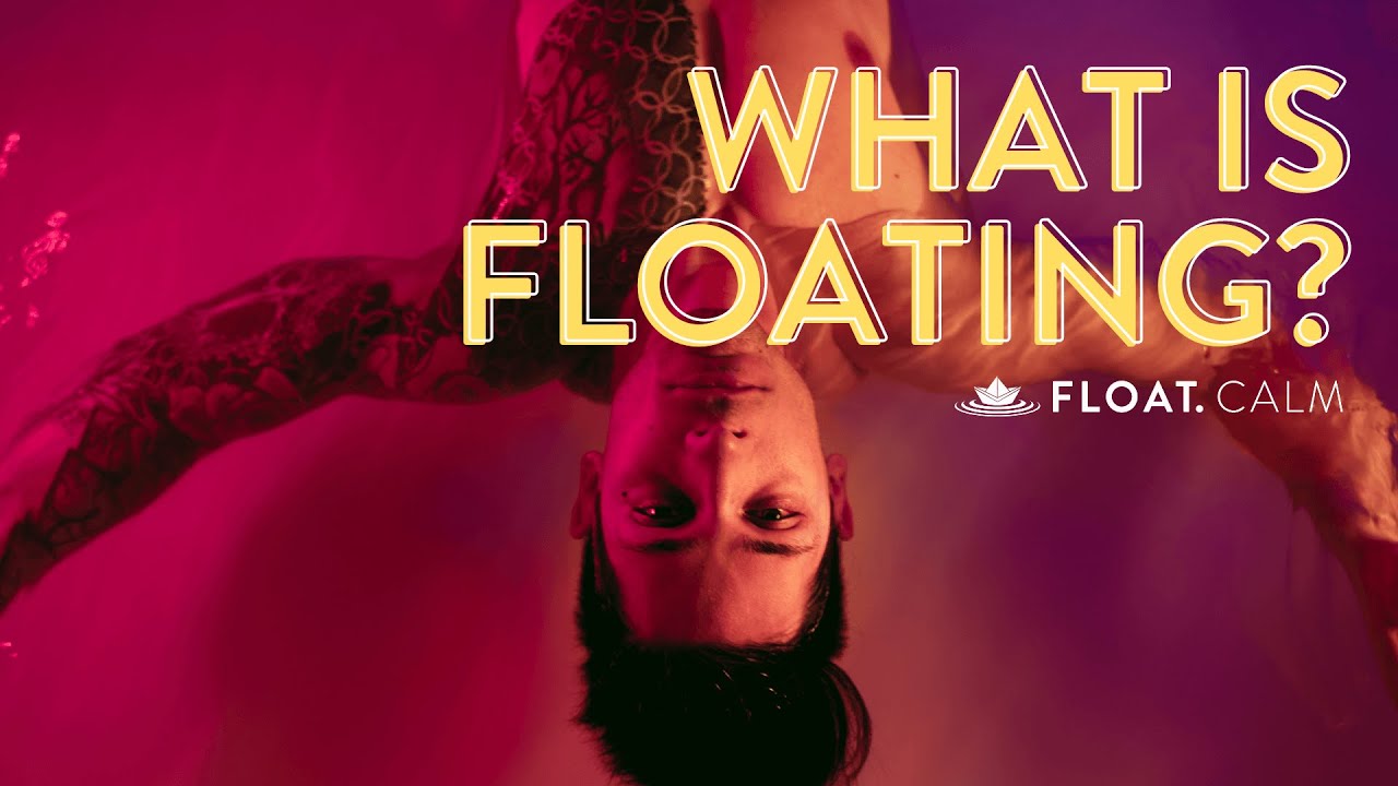 What is Floating and FLOAT.Calm - YouTube